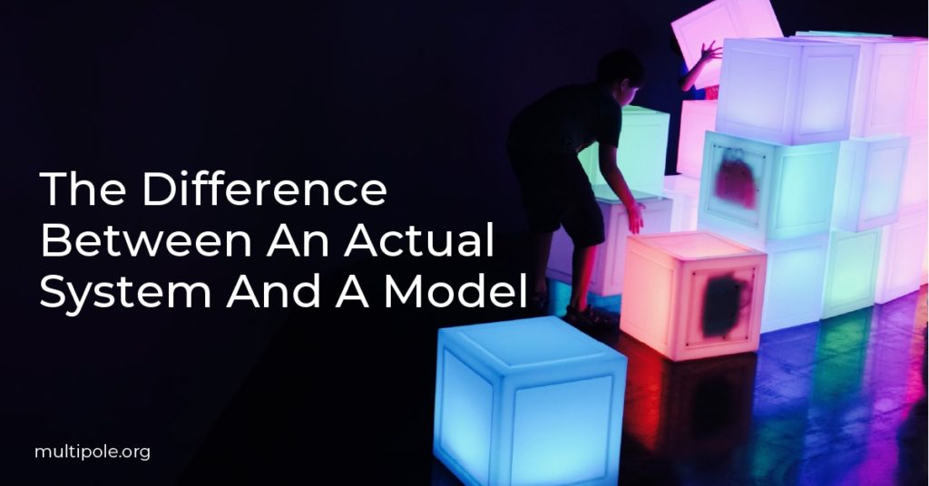 The Difference Between An Actual System And A Model